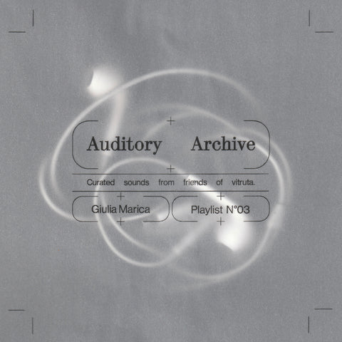 Auditory Archive No. #03: Giulia Marica – vitruta